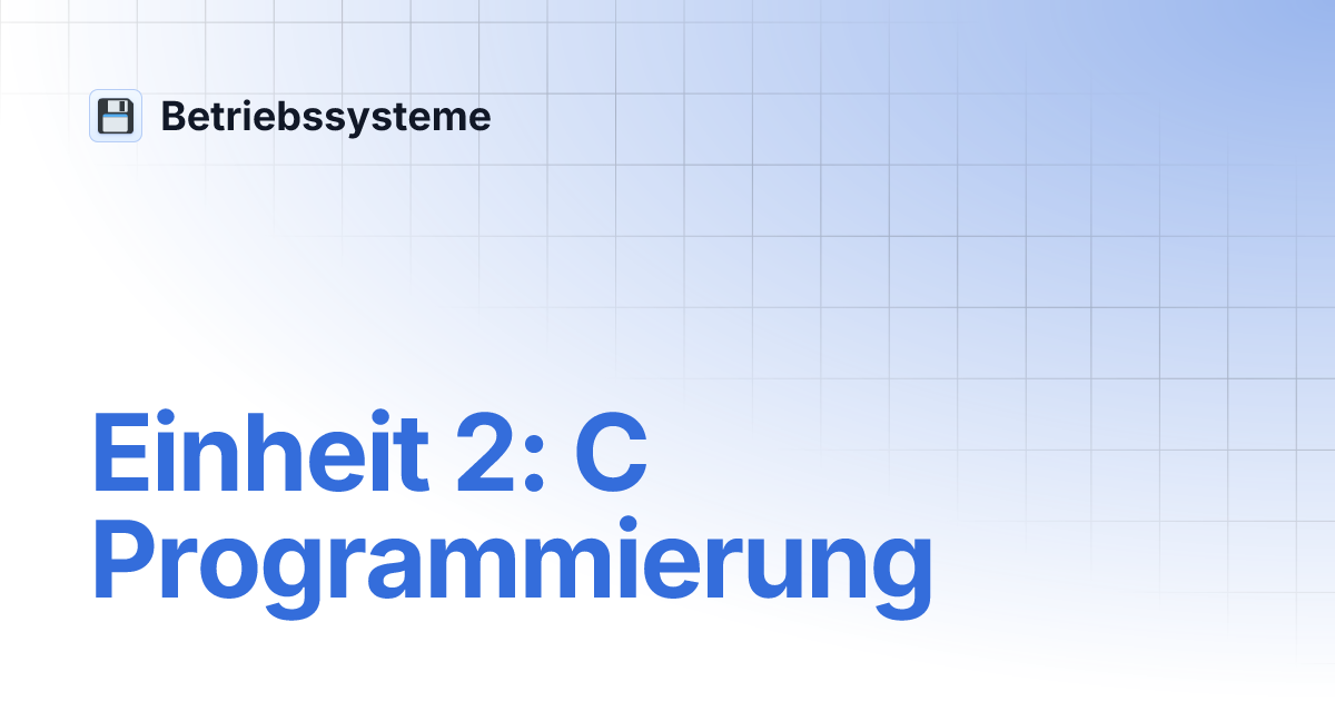 Einheit 2: C Programmierung | Betriebssysteme